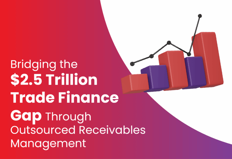 Outsourced Receivables Management: Closing the $2.5T Finance Trade Gap
